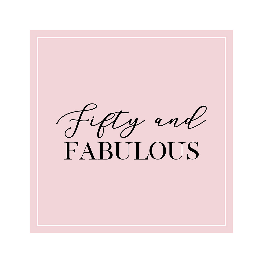 The Perfect Fifty and Fabulous - Your Time To Shine